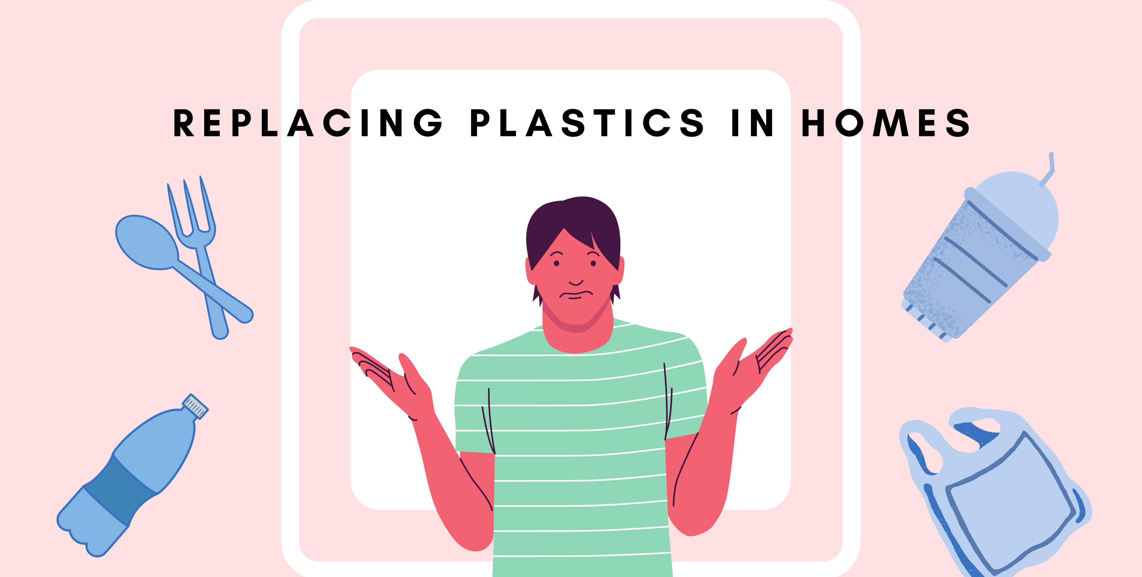 Replacing Plastic in Your Homes – Pravaah India
